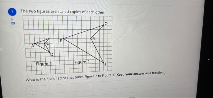 Solved 7 The two figures are scaled copies of each other. ハロ | Chegg.com