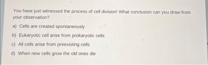 Solved You have just witnessed the process of cell division! | Chegg.com