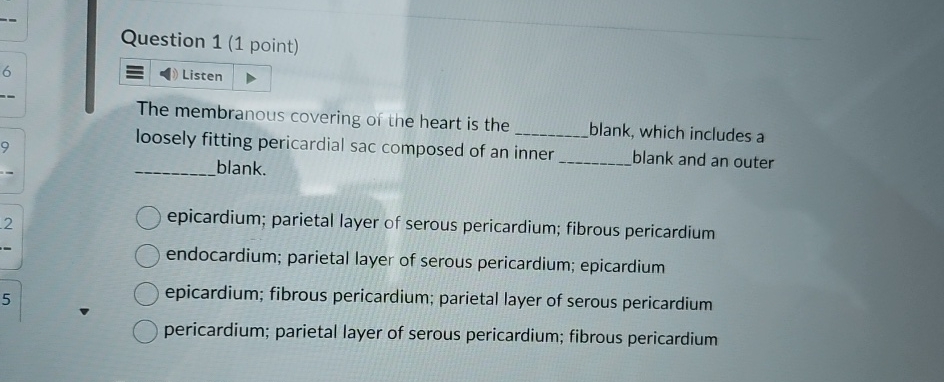 Solved Question 1 (1 ﻿point)ListenThe membranous covering of | Chegg.com