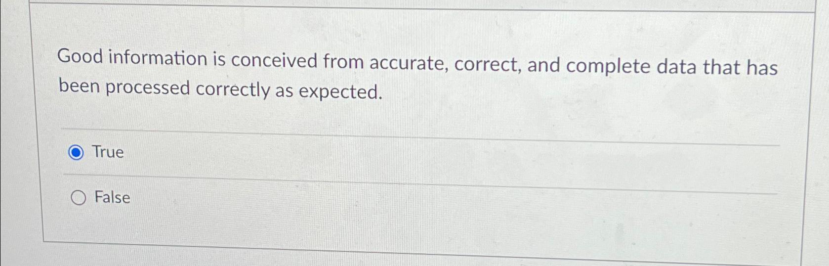 Solved Good information is conceived from accurate, correct, | Chegg.com