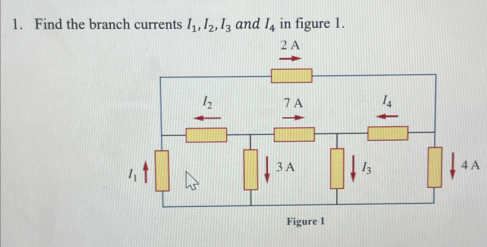 Solved Find the branch currents I1,I2,I3 ﻿and I4 ﻿in figure | Chegg.com