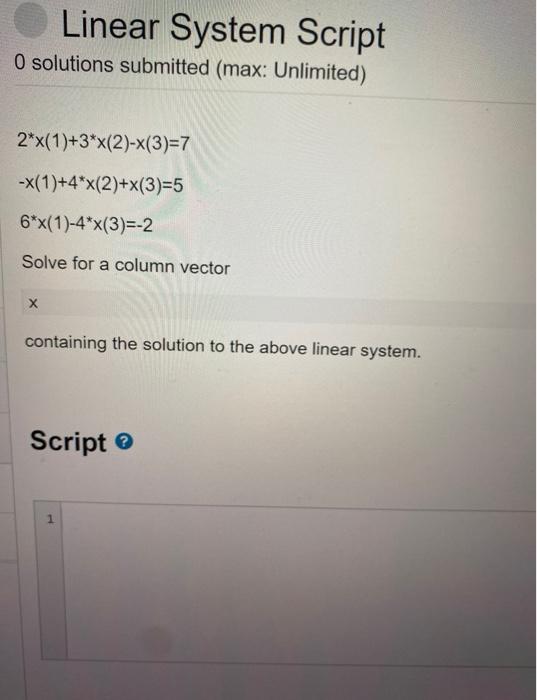 Solved Linear System Script O solutions submitted (max: | Chegg.com