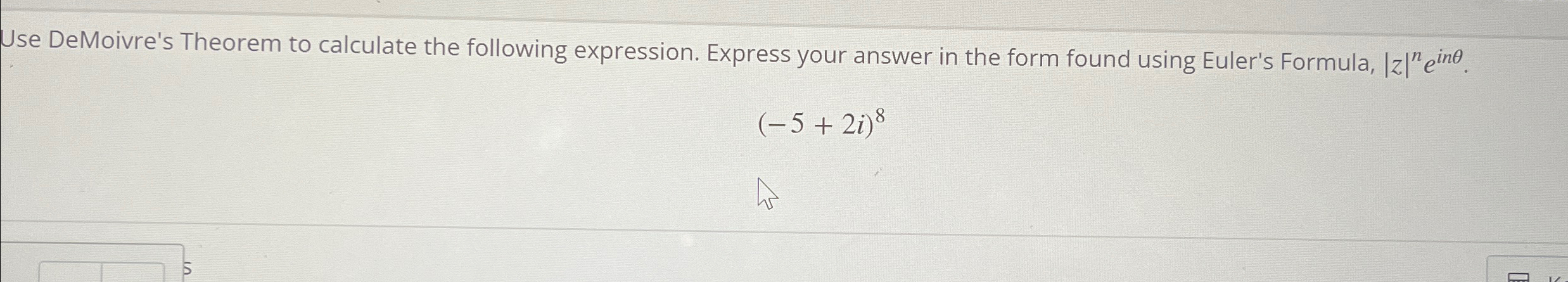 Solved Use DeMoivre's Theorem to calculate the following | Chegg.com