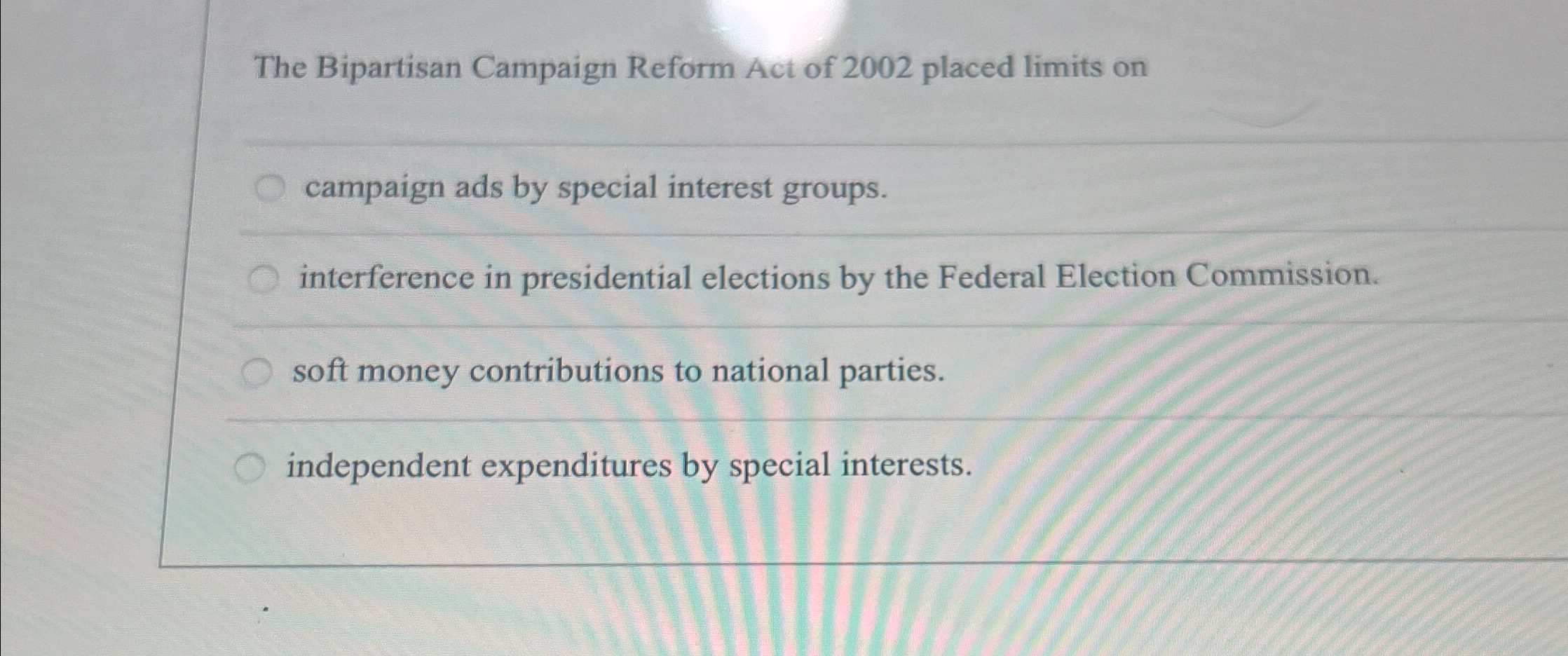 Solved The Bipartisan Campaign Reform Act of 2002 ﻿placed | Chegg.com