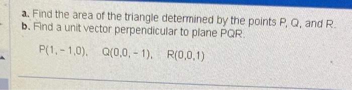 Solved a. Find the area of the triangle determined by the | Chegg.com