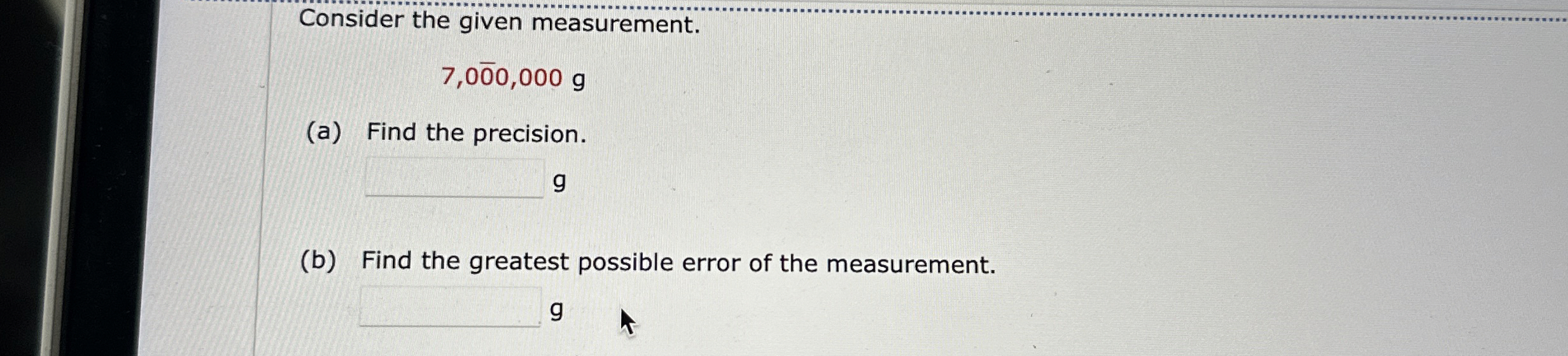 Solved Consider the given measurement.7,0bar (0)0,000g(a) | Chegg.com