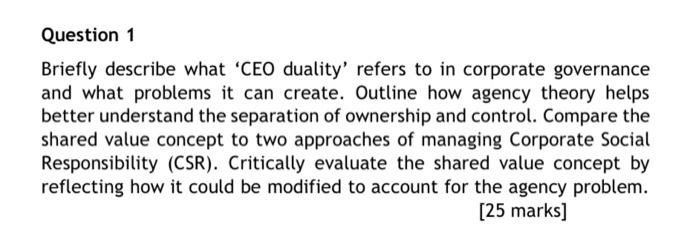 Solved Question 1 Briefly describe what 'CEO duality' refers | Chegg.com