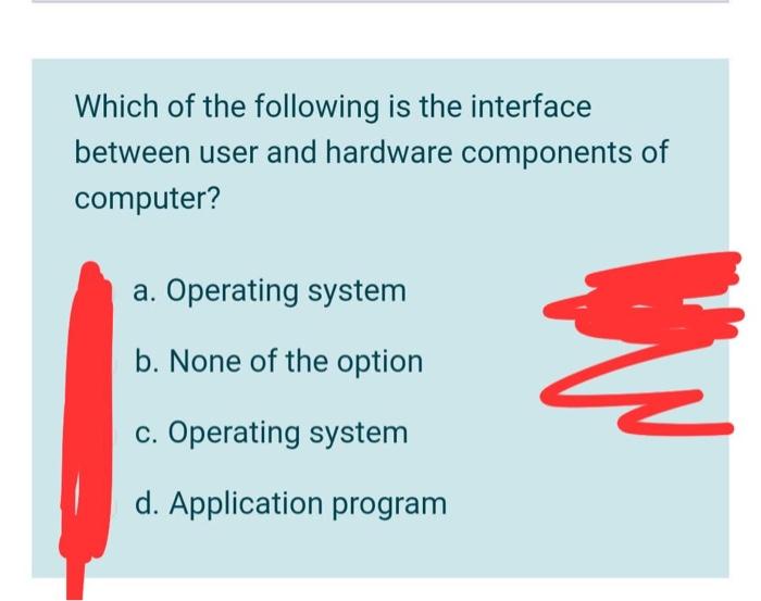 Solved Which of the following is the interface between user | Chegg.com
