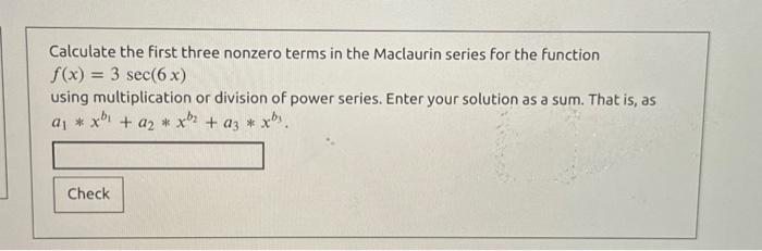 Solved Calculate the first three nonzero terms in the | Chegg.com