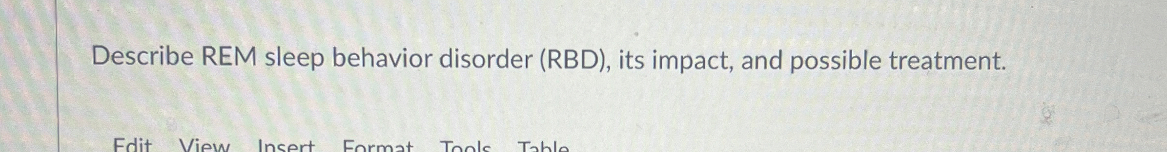Solved Describe REM sleep behavior disorder (RBD), ﻿its | Chegg.com