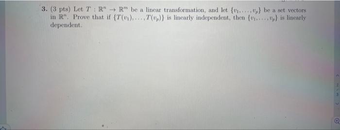 Solved 3. (3 pts) Let T:Rn→Rm be a linear transformation, | Chegg.com