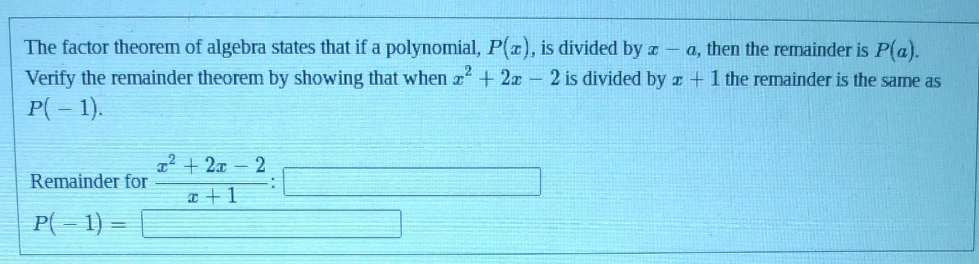 Solved The factor theorem of algebra states that if a | Chegg.com