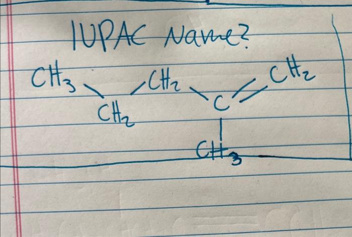 Solved IUPAC Name? | Chegg.com
