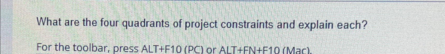 Solved What are the four quadrants of project constraints | Chegg.com