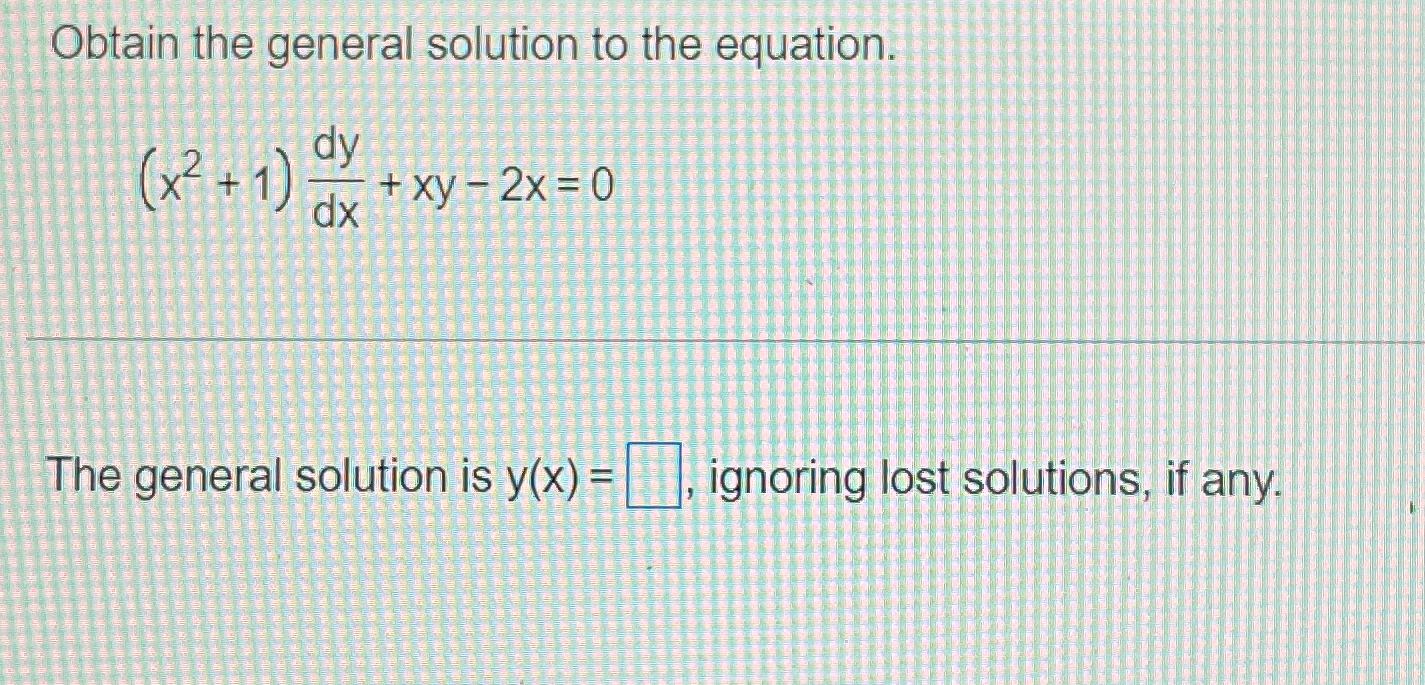Solved Obtain the general solution to the | Chegg.com