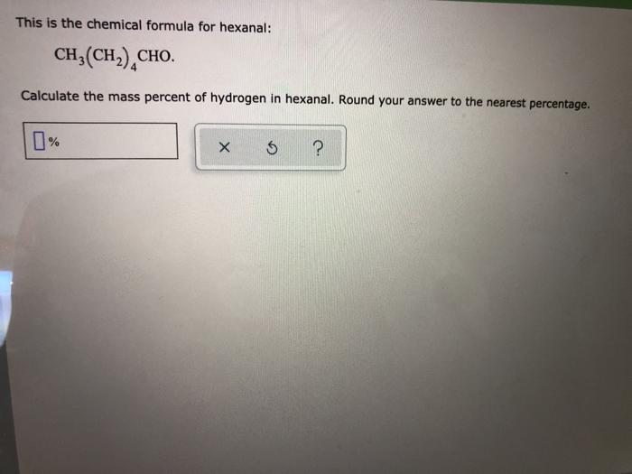 Solved This is the chemical formula for hexanal: | Chegg.com