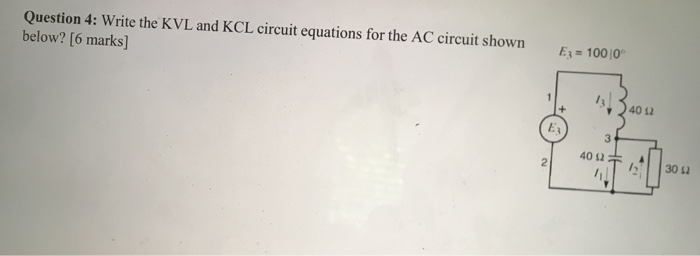 Solved Question 4: Write the KVL and KCL circuit equations | Chegg.com
