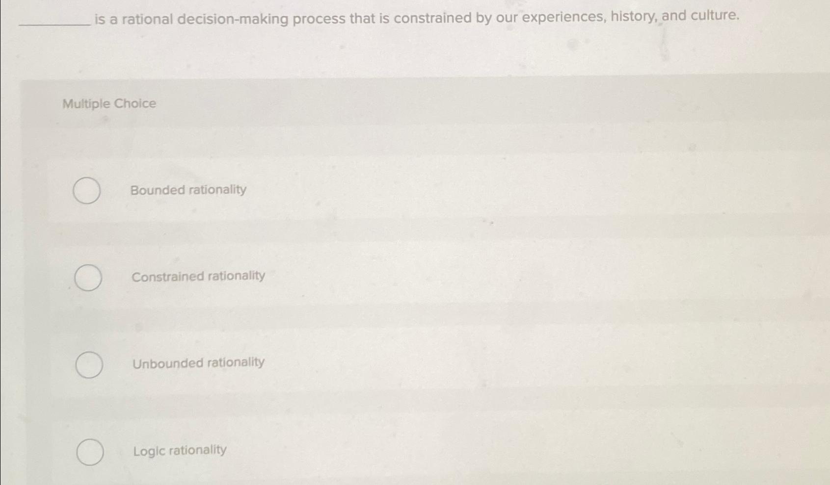 Solved is a rational decision-making process that is | Chegg.com