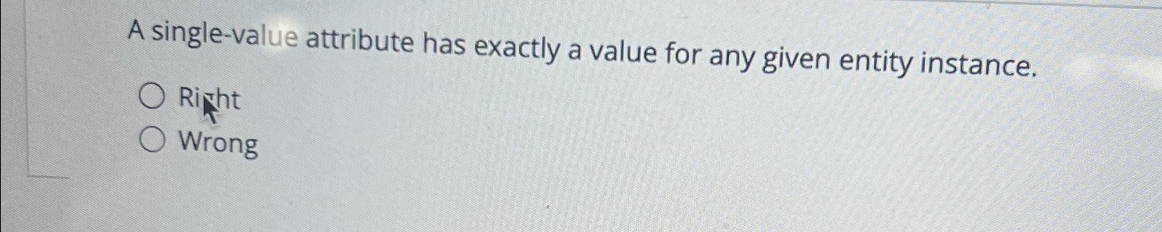 Solved A single-value attribute has exactly a value for any | Chegg.com
