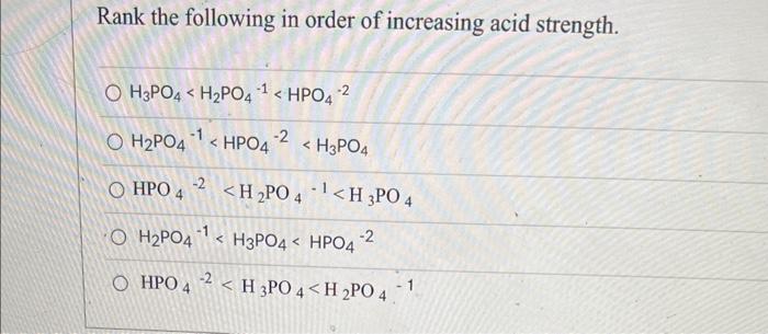 Solved Rank the following in order of increasing acid | Chegg.com