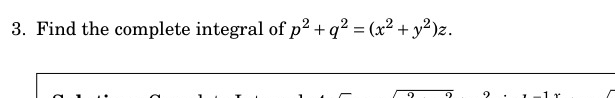 Solved Find the complete integral of p2+q2=(x2+y2)z. | Chegg.com