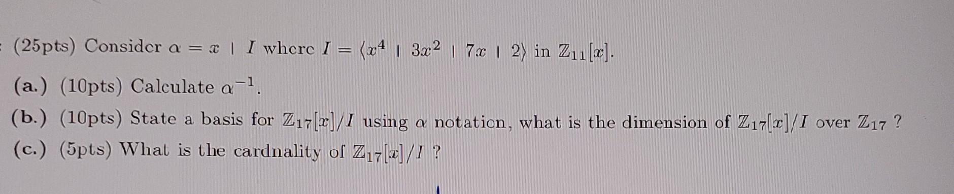 Solved (25pts) Consider \\( \\alpha=x \\mid I \\) wherc \\( | Chegg.com