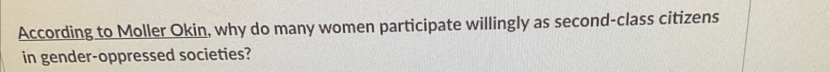 Solved According to Moller Okin, why do many women | Chegg.com