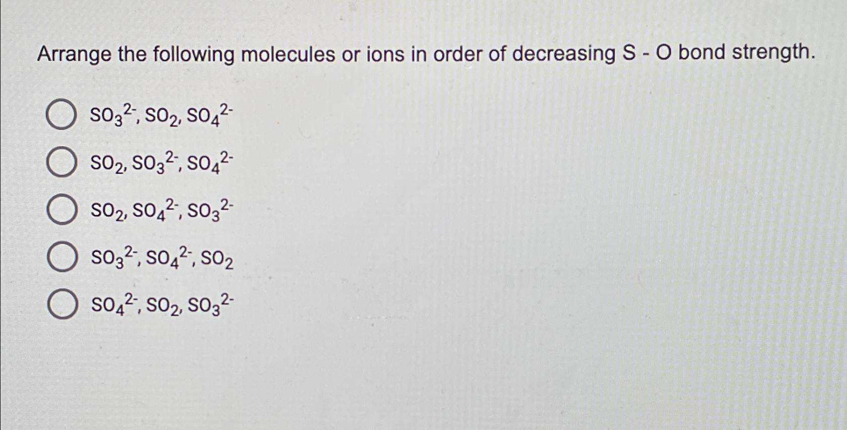 Solved Arrange the following molecules or ions in order of | Chegg.com