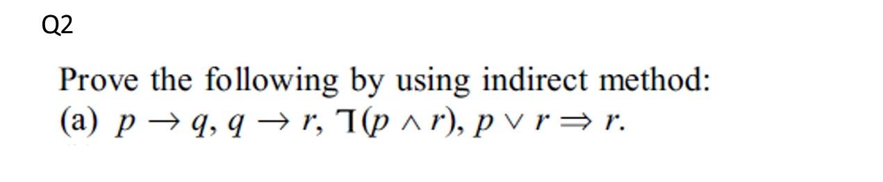 Solved Prove the following by using indirect method: (a) | Chegg.com