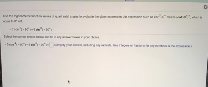 Solved Use the trigonometric function values of quadrantal | Chegg.com