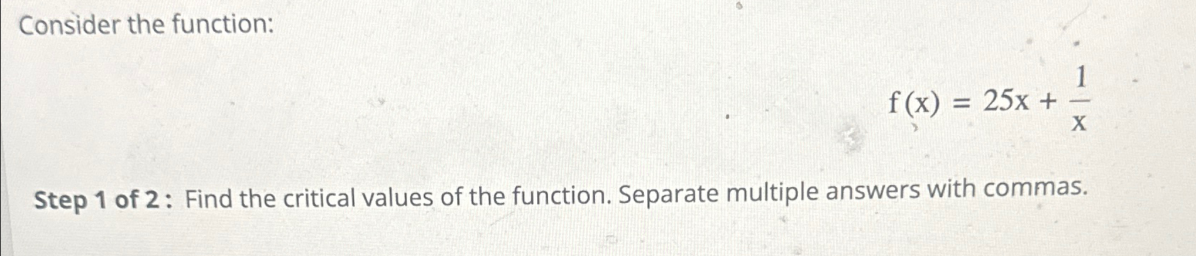 Solved Consider the function:f(x)=25x+1xStep 1 ﻿of 2: Find | Chegg.com