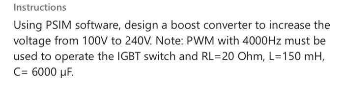 Solved Instructions Using PSIM software, design a boost | Chegg.com