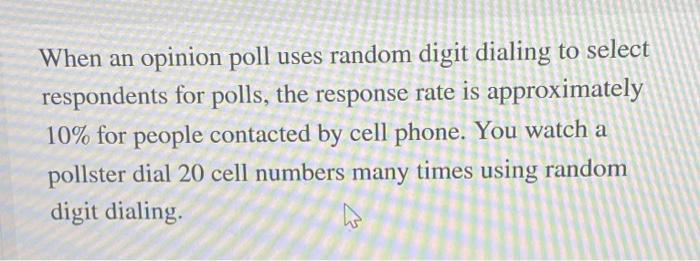 Solved When an opinion poll uses random digit dialing to | Chegg.com