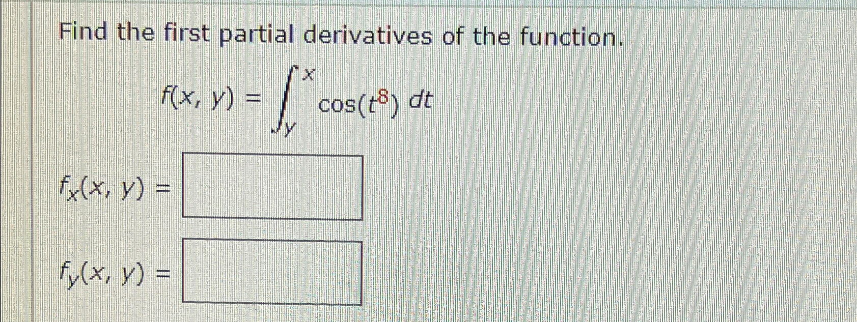 Solved Find the first partial derivatives of the | Chegg.com