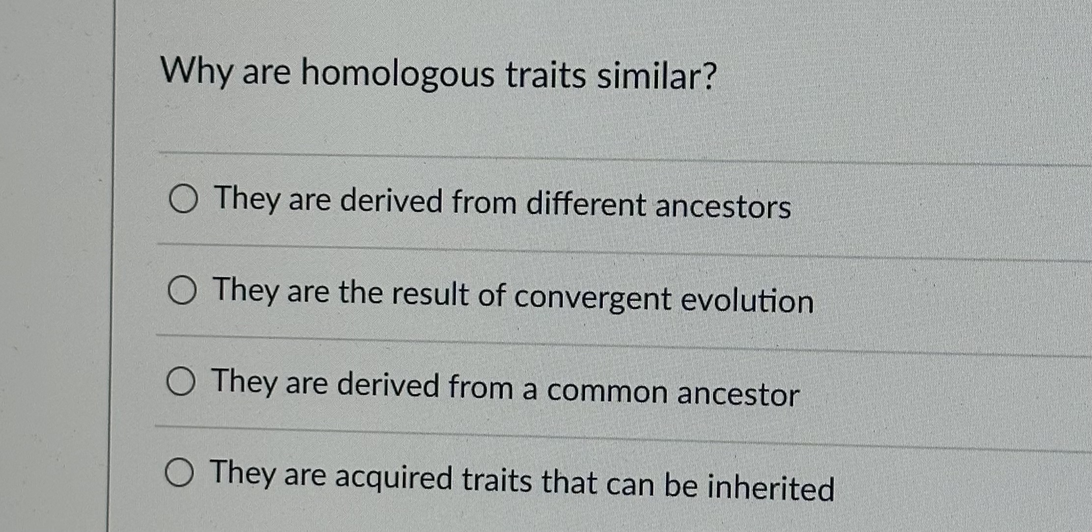 Solved Why are homologous traits similar?They are derived | Chegg.com