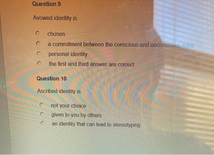 Solved Question 9 Avowed identity is chosen a commitment | Chegg.com