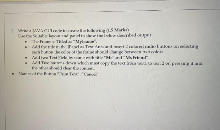 Solved 2. Write a JAVA GUI code to create the following (1.5 | Chegg.com