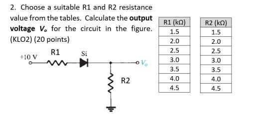 Solved 2. Choose a suitable R1 and R2 resistance value from | Chegg.com