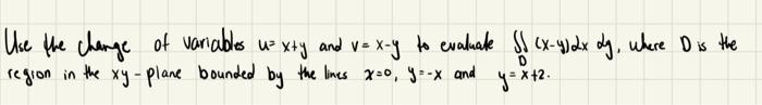 Use the change of variables u=x+y and v=x−y to | Chegg.com