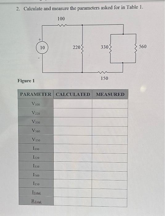 Solved 2. Calculate and measure the parameters asked for in | Chegg.com