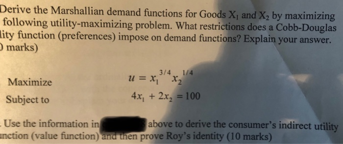Solved Derive the Marshallian demand functions for Goods X, | Chegg.com