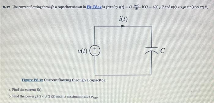 Solved 8-12. The current flowing through a capacitor shown | Chegg.com