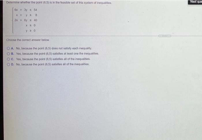 Solved Determine whether the point (6,5) is in the feasible | Chegg.com
