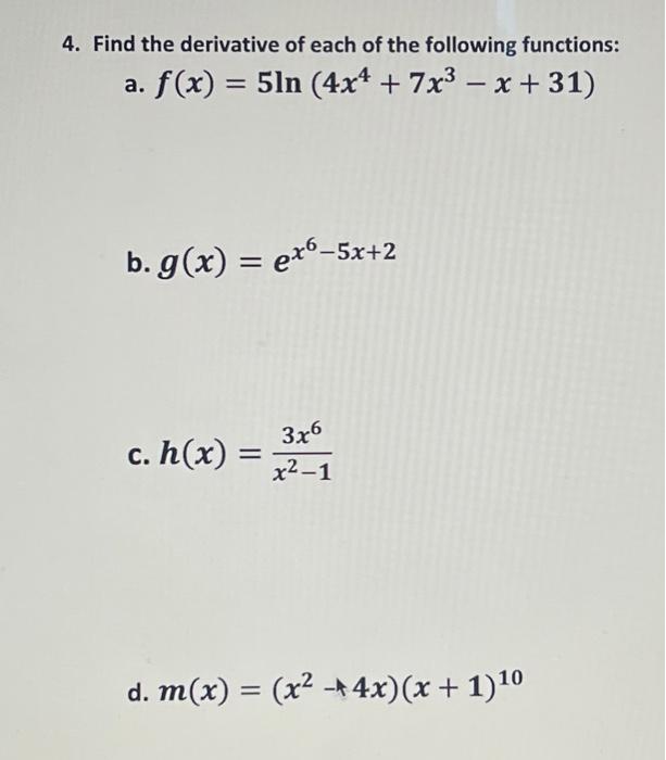 Solved f(x)=5ln(4x4+7x3−x+31) g(x)=ex6−5x+2 h(x)=x2−13x6 | Chegg.com