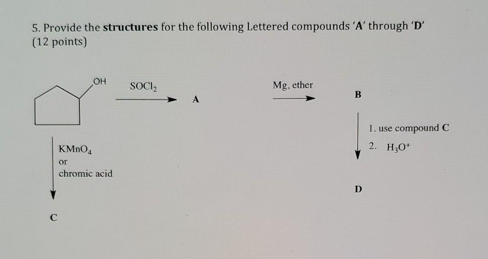 Solved 5. Provide the structures for the following Lettered | Chegg.com