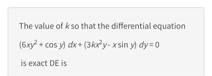 Solved The value of k so that the differential equation | Chegg.com