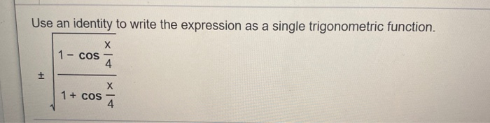 Solved Use an identity to write the expression as a single | Chegg.com