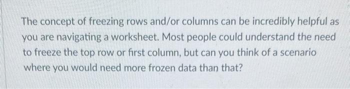 Solved The concept of freezing rows and/or columns can be | Chegg.com