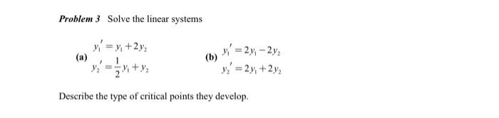 Solved Problem 3 Solve the linear systems (a) y1′=y1+2y2 (b) | Chegg.com