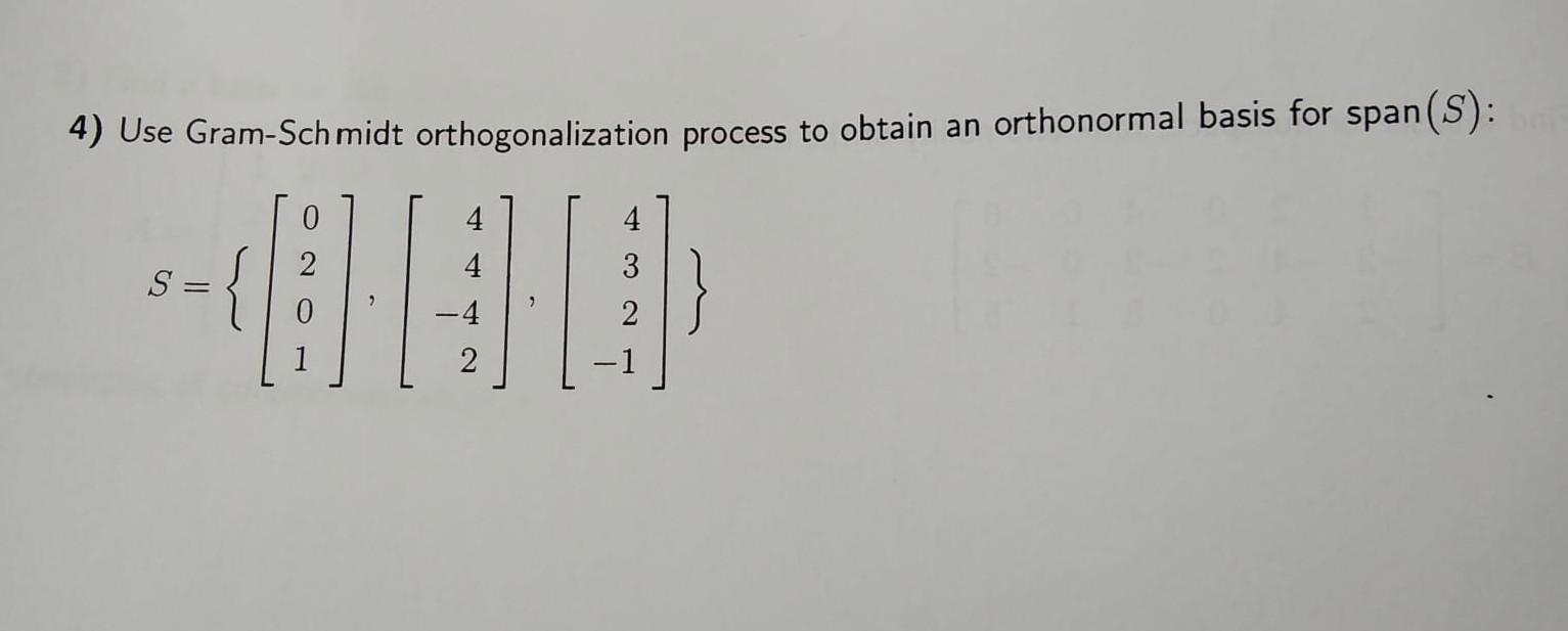 Solved 4) Use Gram-Schmidt orthogonalization process to | Chegg.com
